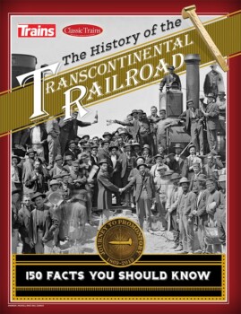 The History of the Transcontinental Railroad | Trains Magazine