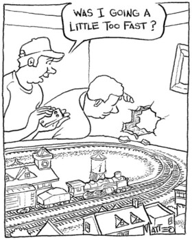 Model railroad humor: Too fast? - Trains
